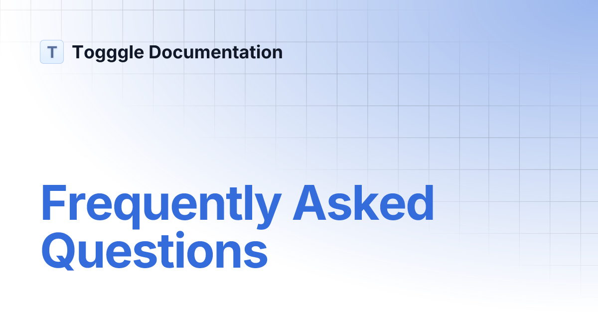 Frequently Asked Questions | Togggle Documentation