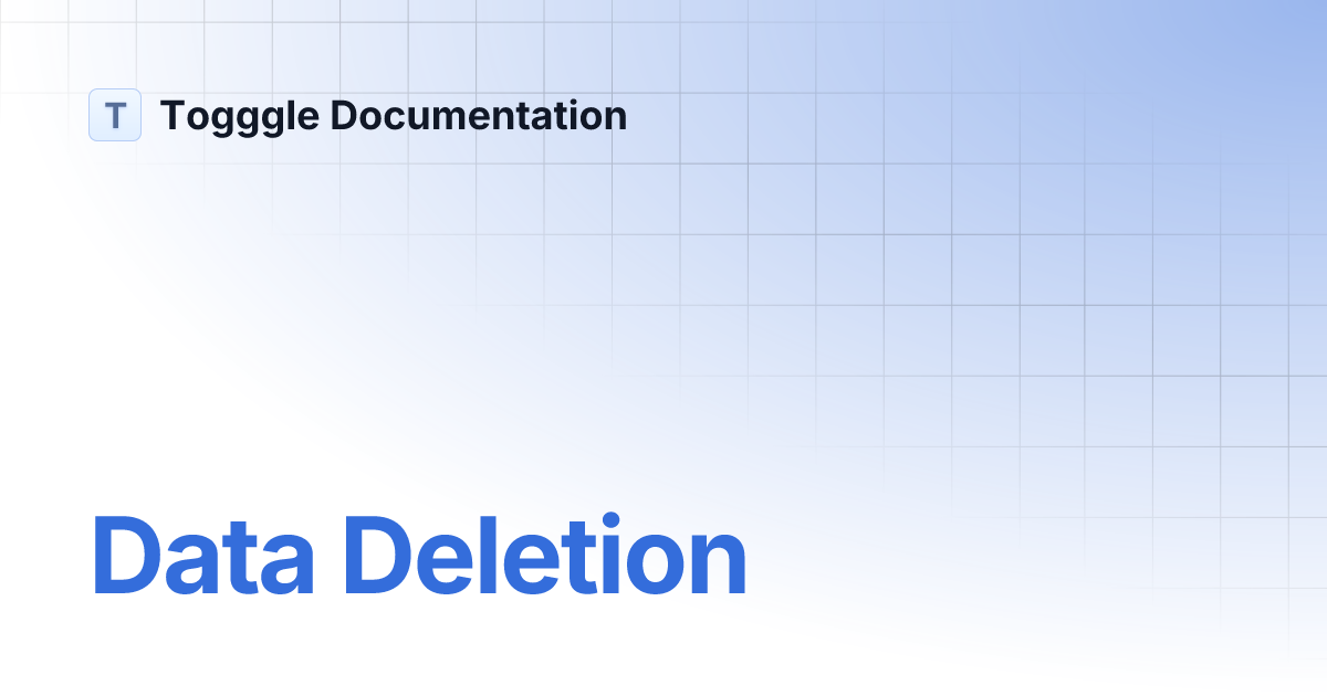 Data Deletion | Togggle Documentation